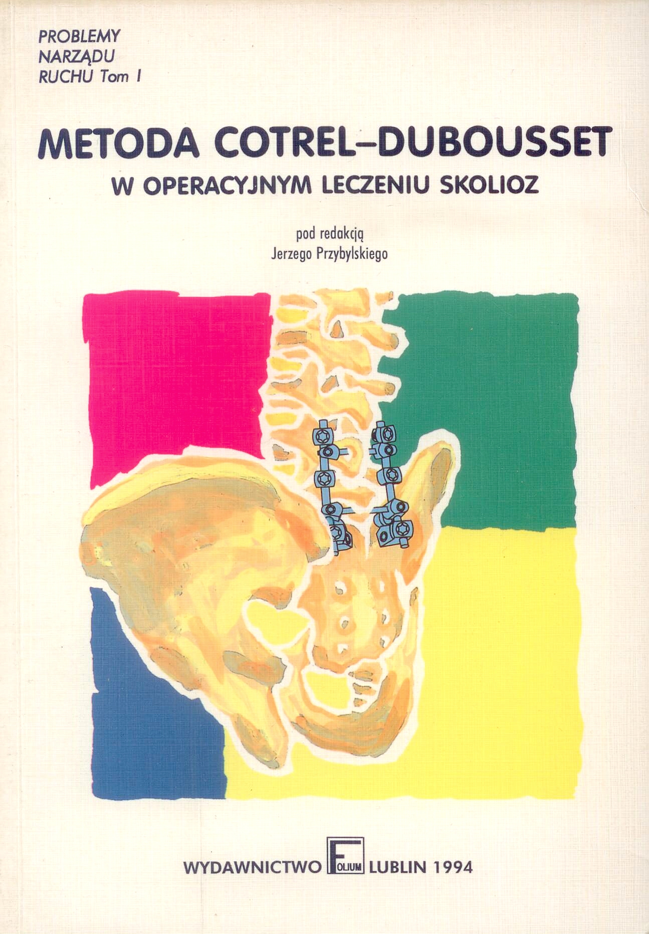 METODA COTREL-DUBOUSSET W OPERACYJNYM LECZENIU SKOLIOZY Jerzy ...