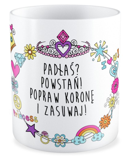 Kubek padłaś? powstań! popraw koronę I zasuwaj! • Cena, Opinie • Zabawne gadżety 7490098313 ...
